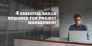 4 Essential Skills for Project Managers - APEX Global Learning